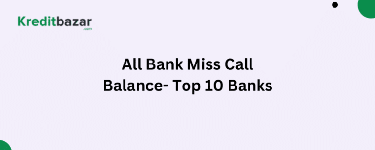 All Bank Miss Call Balance- Top 10 Banks - Kreditbazar